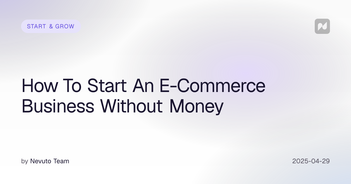 How To Start An E-Commerce Business Without Money